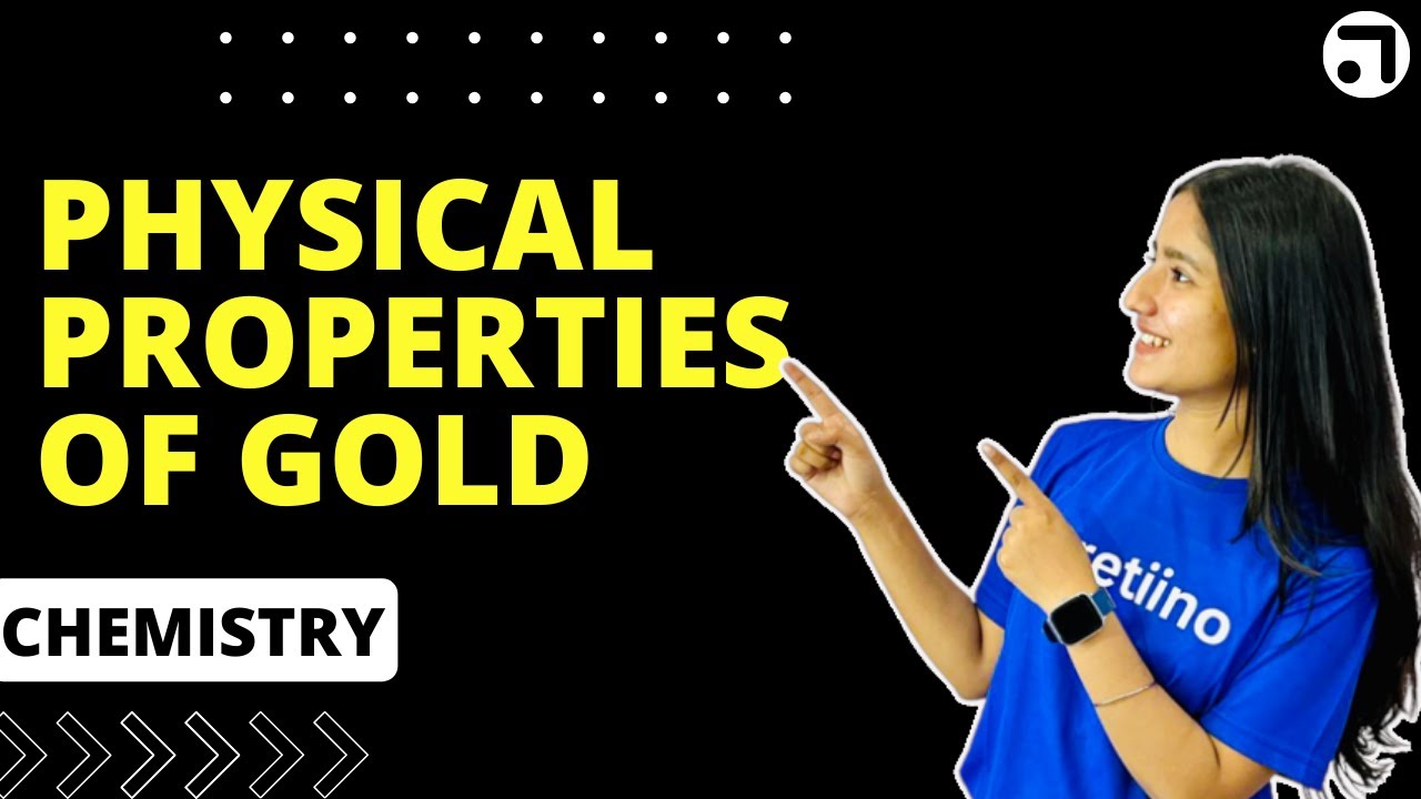 Physical Properties of Gold | Chemistry | Retiino Foundation ...