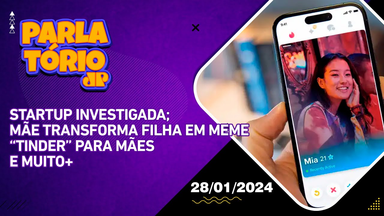 Parlatório |28/01| Startup investigada; mãe transforma filha em meme; “tinder” para mães e ...