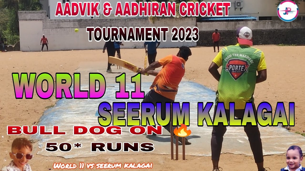 50RUNS BULLDOG || WORLD 11 VS SEERUM KALAGAI || TARGET 100 RUNS TARGET ...