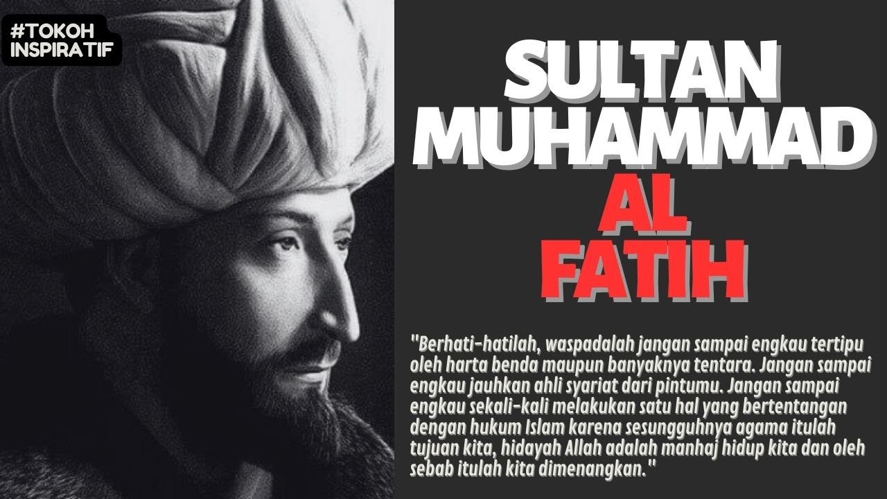 MUHAMMAD AL FATIH Seorang Pemuda Cerdas yang Berjiwa Pemimpin dan ...