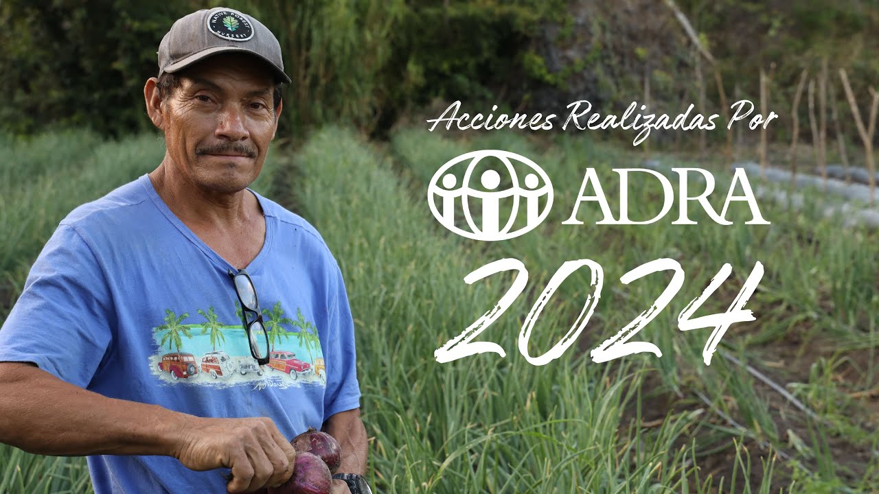 Acciones Realizadas por ADRA Honduras 2024 | VIDEOINFORME ANUAL - YouTube