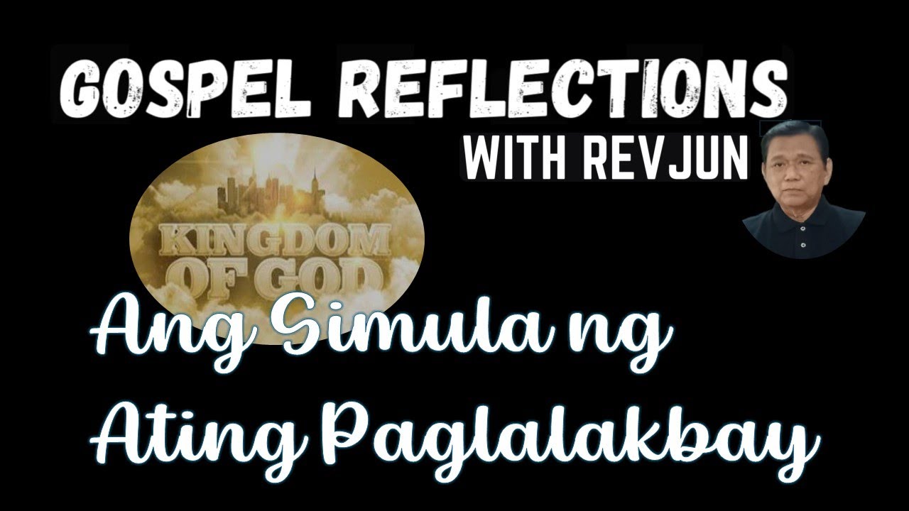 Gospel Reflection - Ang Simula ng Ating Paglalakbay - YouTube