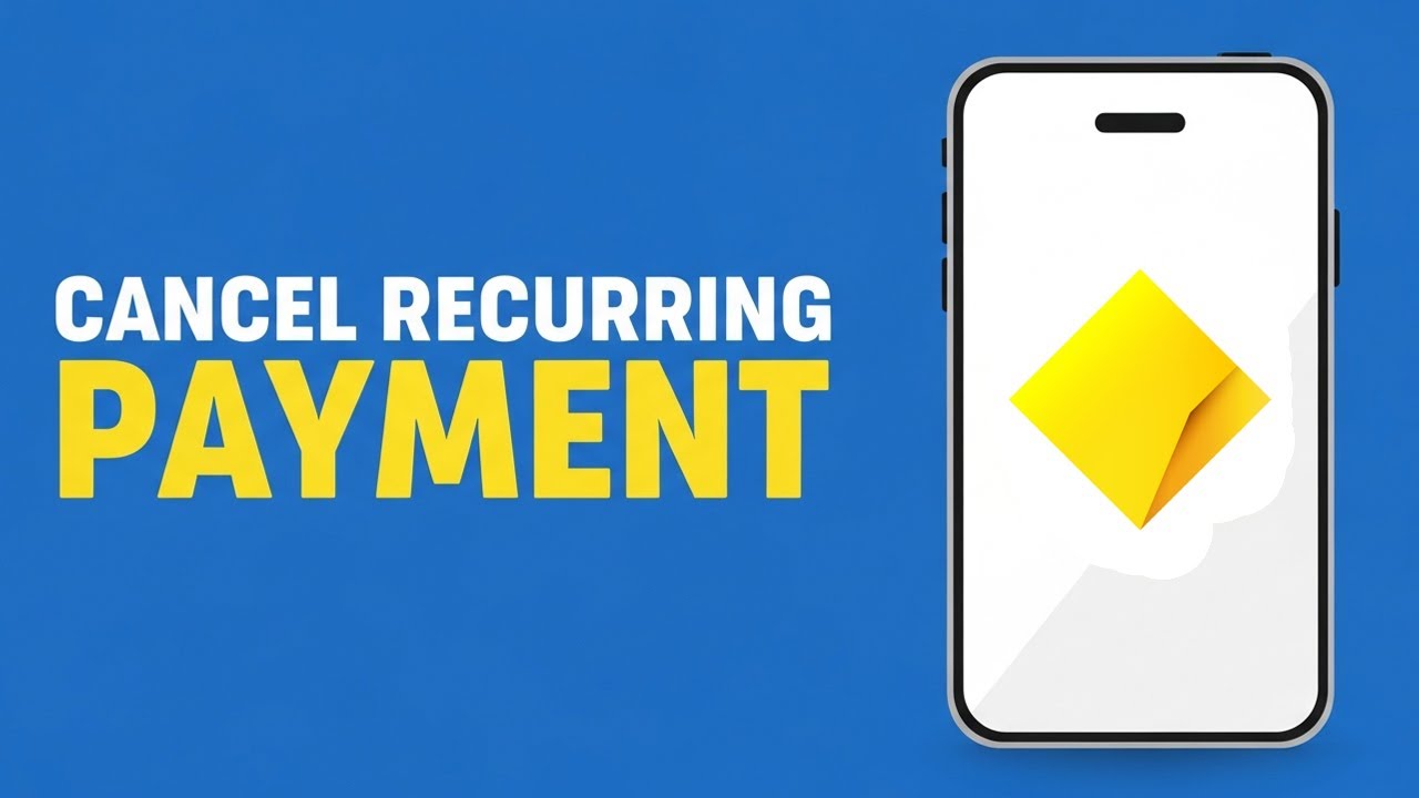 How To Cancel Commbank Recurring Payment (2025) | Full Step-by-Step App ...