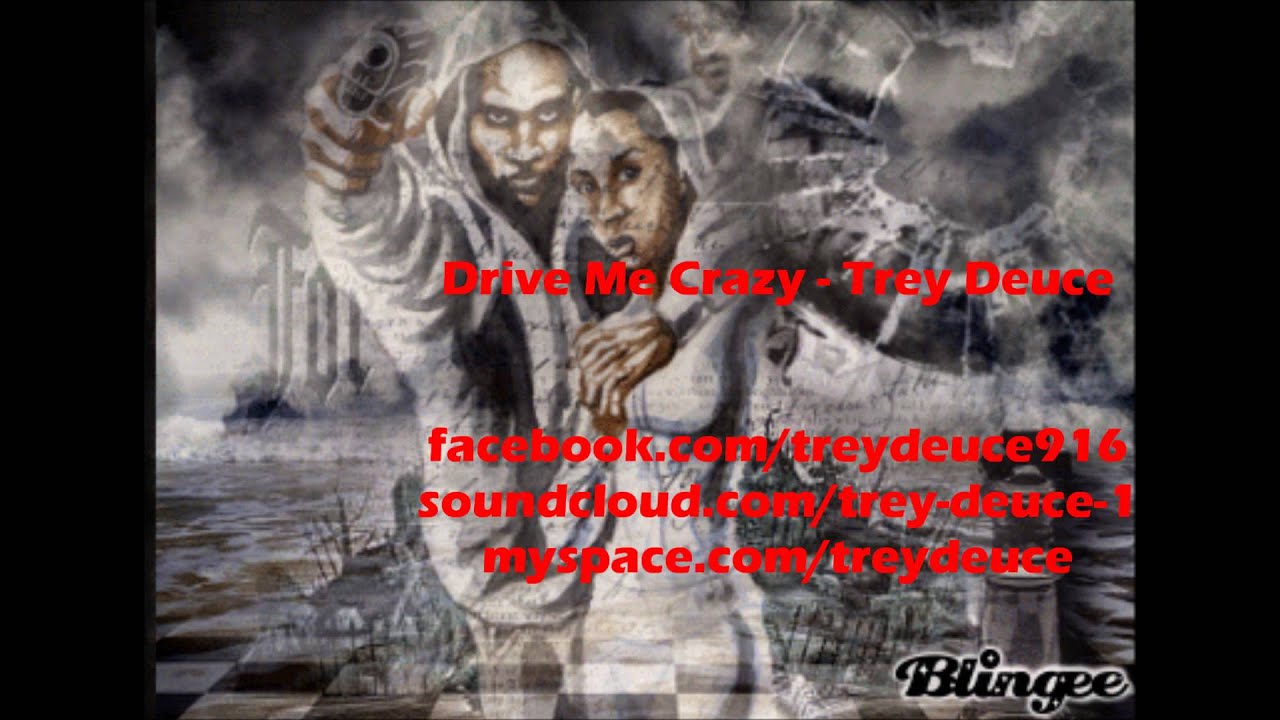 Drive Me Crazy - Trey Deuce (Sacramento Rap) - YouTube