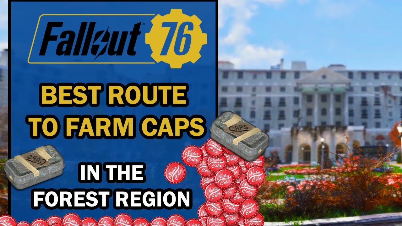 Fallout 76 Guide – Best ROUTE to Easily FARM CAPS in The Forest Region ...