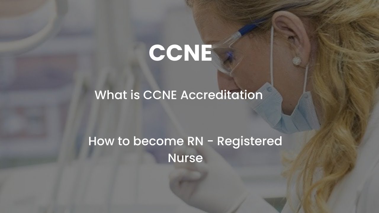 CCNE Accrediation | Importance of Nursing Accreditation | How to become ...