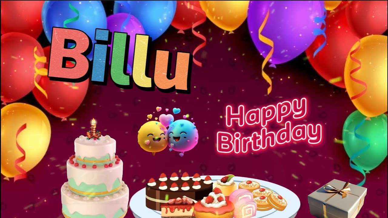 Billu Happy Birthday Song 🎁🎂 | Billu Happy Birthday to you | Billu ...