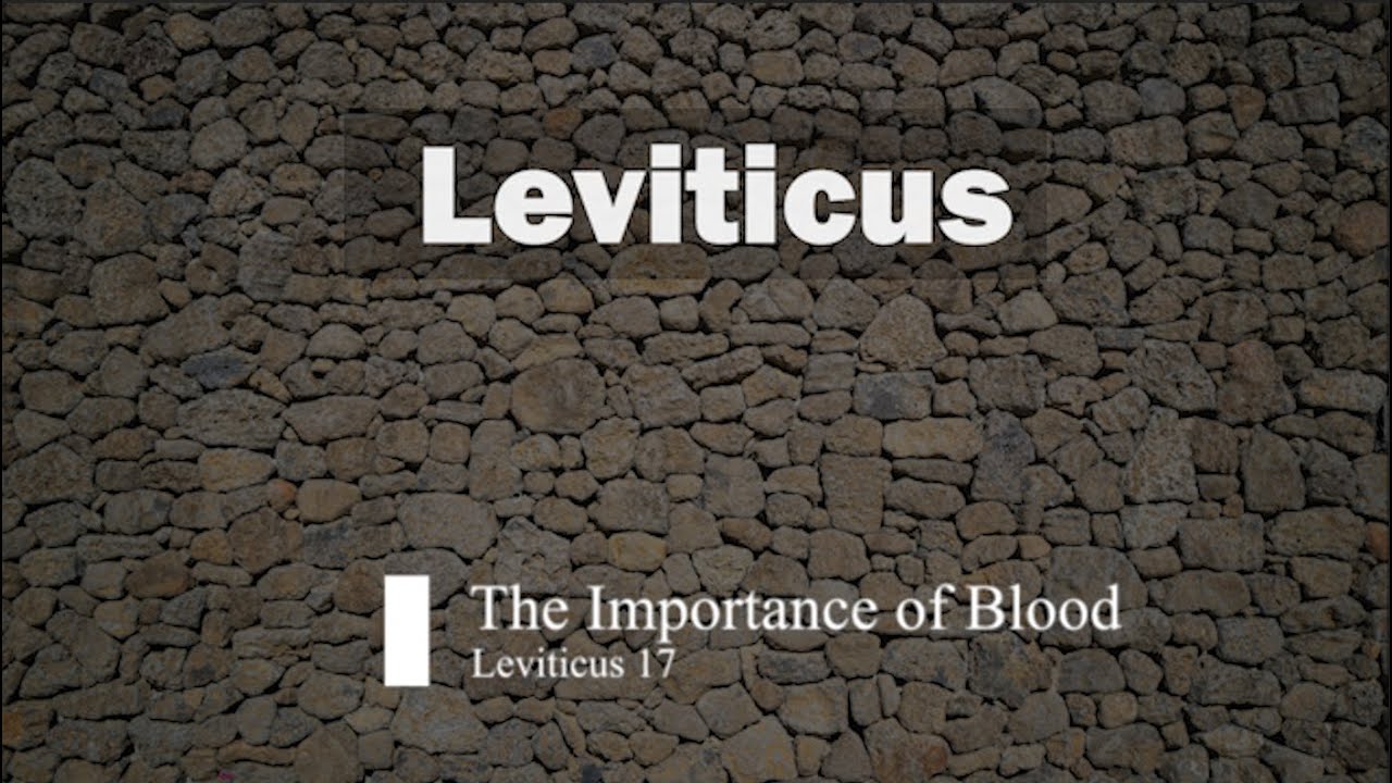 Leviticus 17 - The Importance of Blood - YouTube
