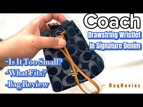 Coach Drawstring Wristlet In Signature Denim | What Fits? Bag Review ...