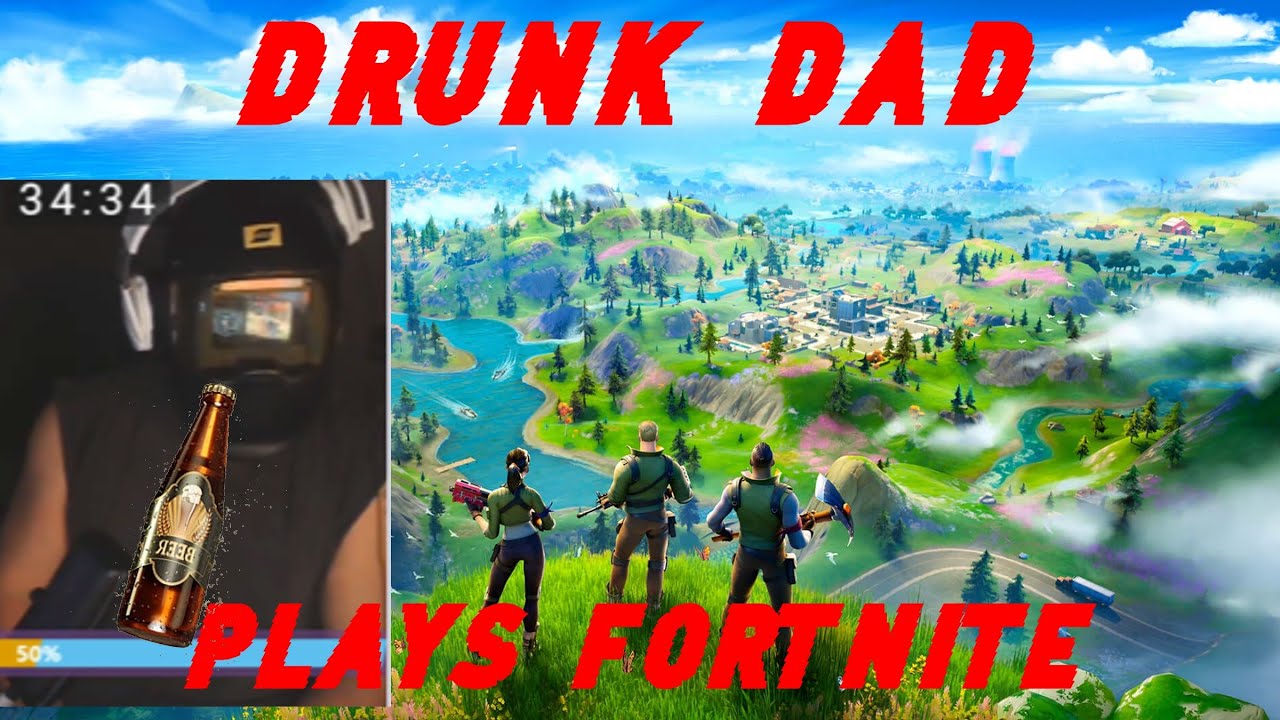 My Drunk Dad Plays Fortnite For the First Time #funny #fortnite # ...
