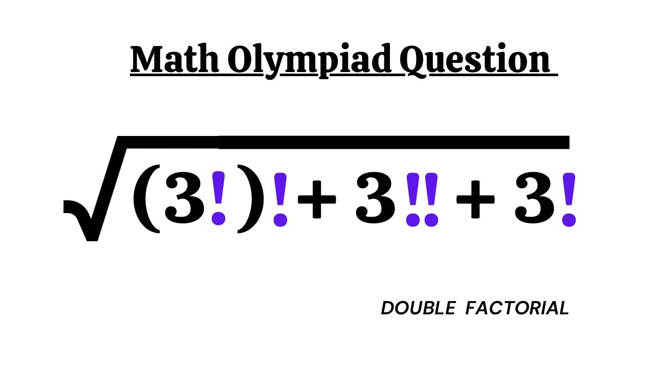 Sqrt Of DOUBLE Factorials Mathematics Olympiad Basics YouTube sqrt-of-double-factorials-mathematics-olympiad-basics-youtube