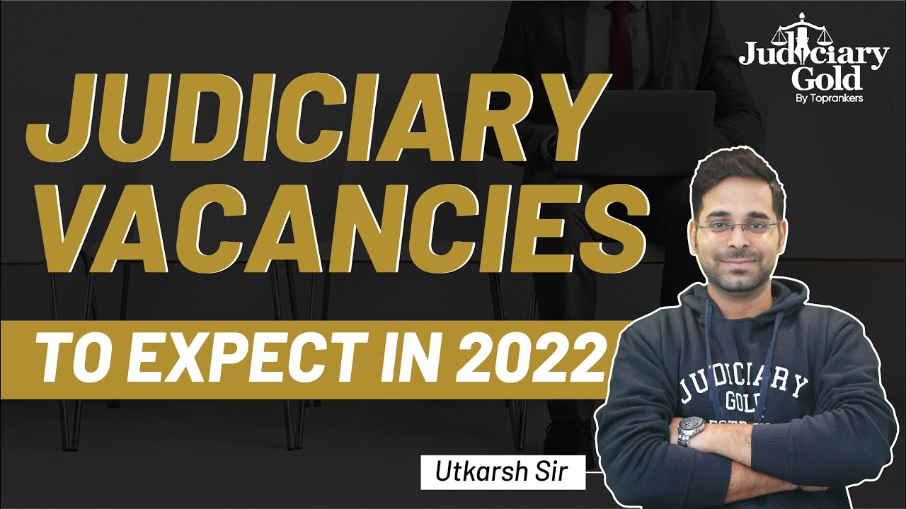 Judiciary Vacancies to Expect in (Second Half) 2022 | Upcoming ...