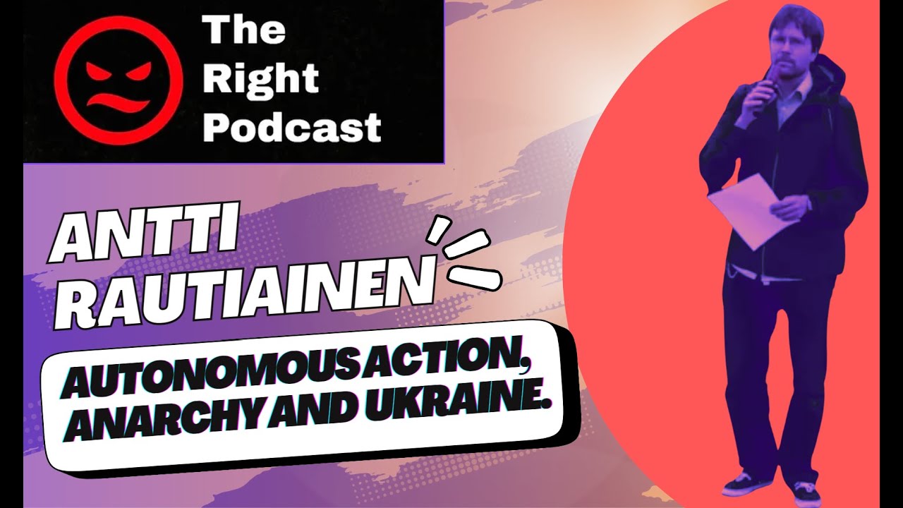 Antti Rautiainen: Autonomous Action, Anarchy And Ukraine. - YouTube