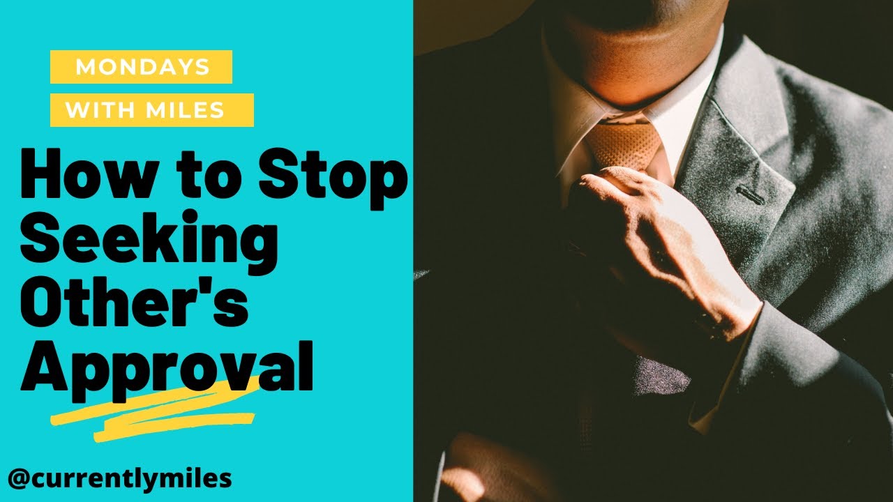 How to Stop Seeking Other People's Approval - YouTube