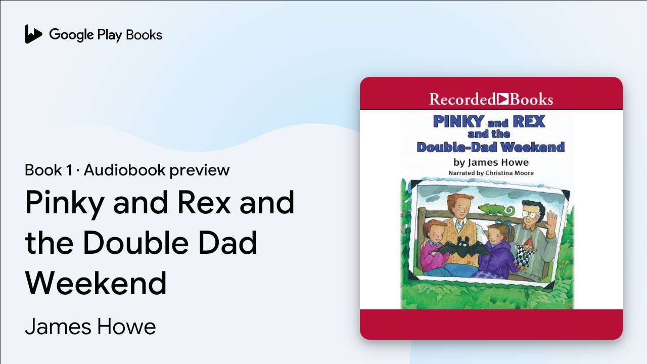 Pinky and Rex and the Double Dad Weekend by James Howe · Audiobook ...