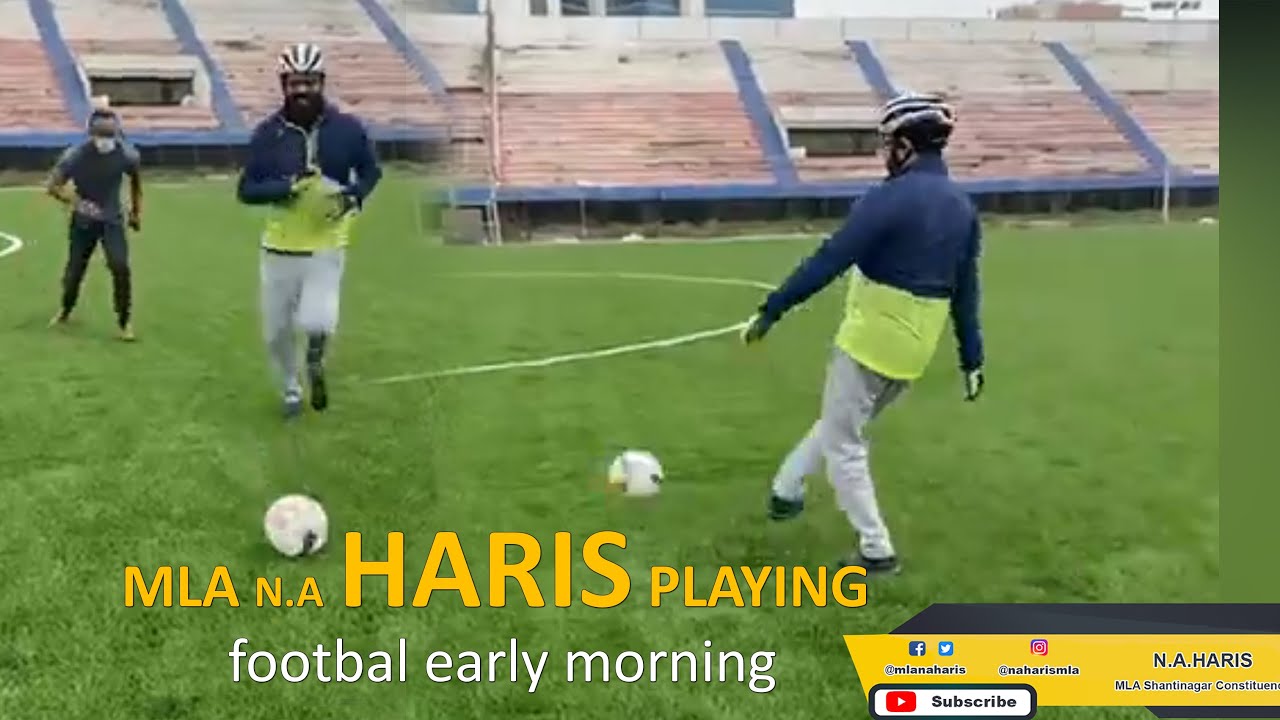 Mla Na Haris playing footbal in the early morning - YouTube