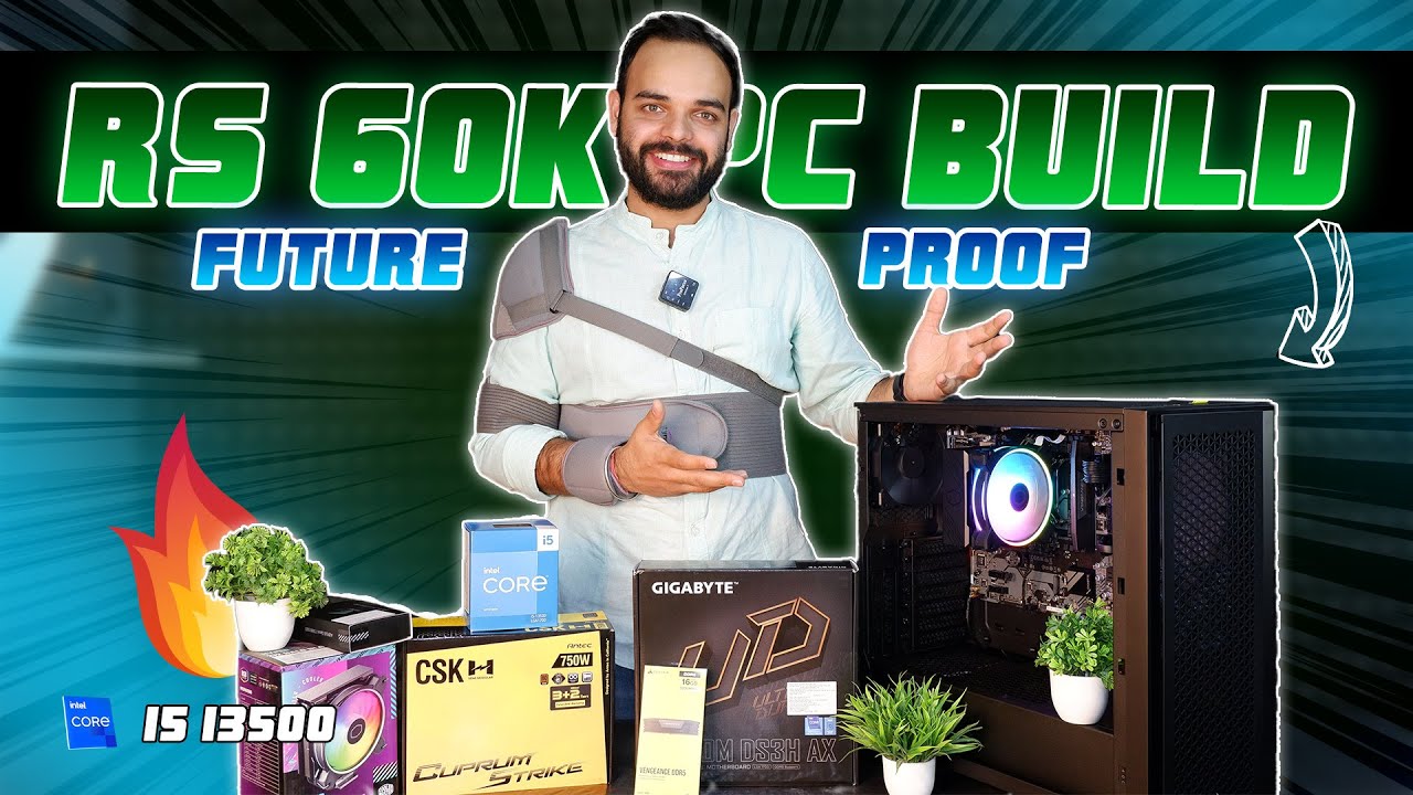Rs 60000 Future Proof PC Build For Gaming & Editing In India 2023 ...