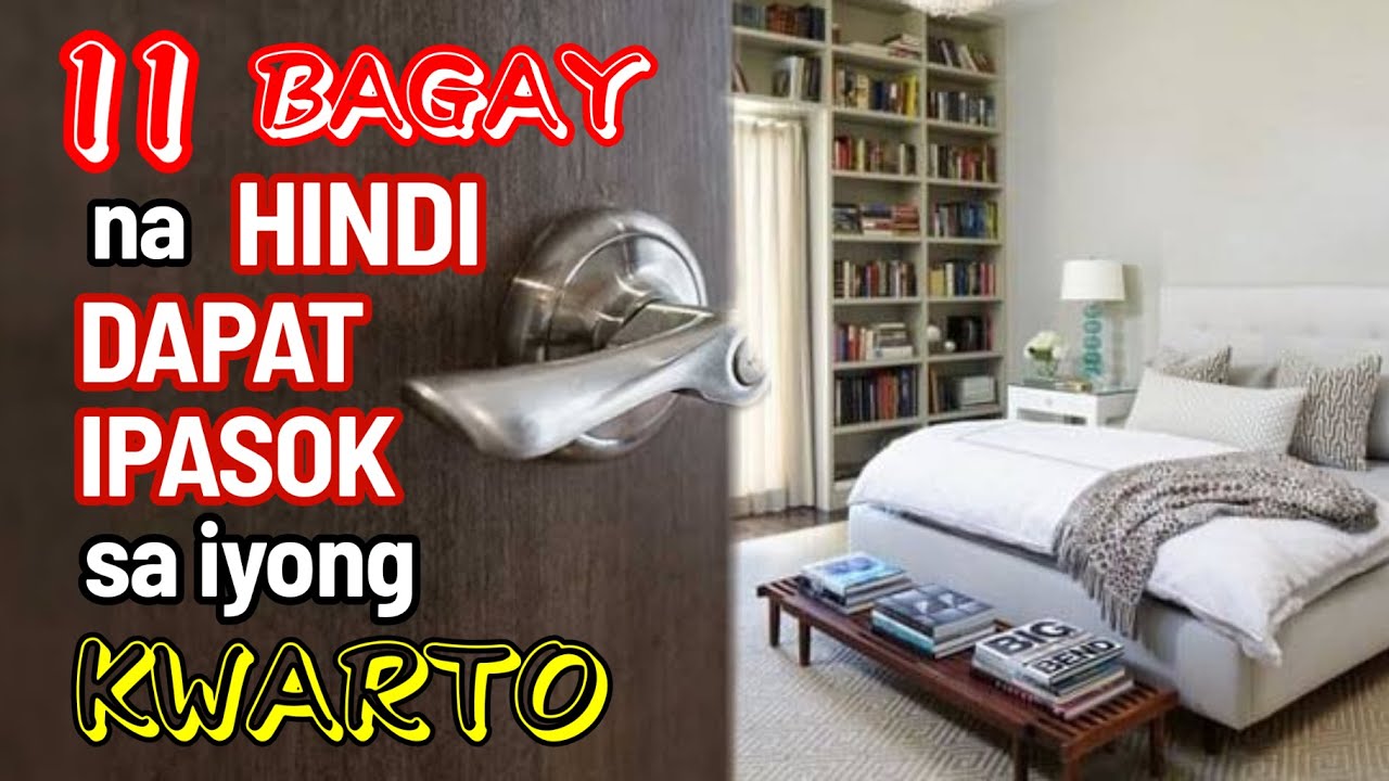 11 NA BAGAY NA HINDI MO DAPAT IPASOK SA IYONG KWARTO - YouTube