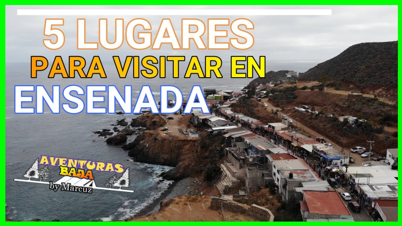 5 lugares para visitar en Ensenada Bc. - YouTube