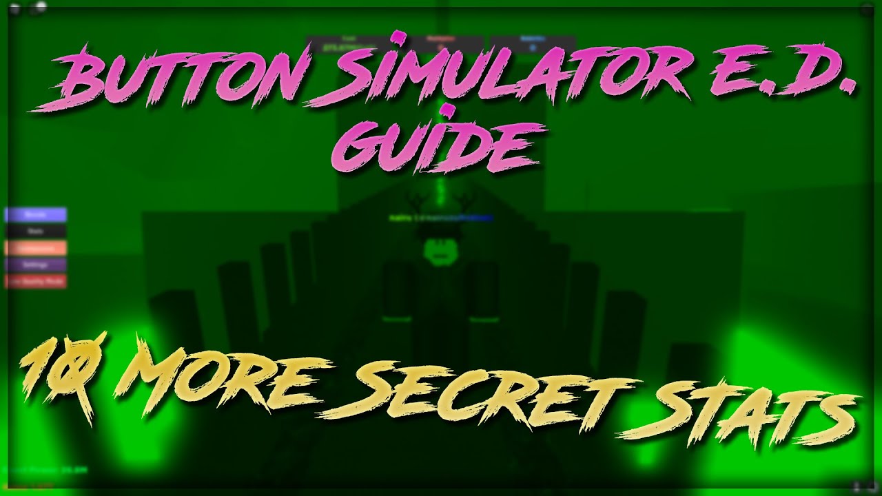 10 More Secret Stats Guide | Button Simulator E.D. - YouTube