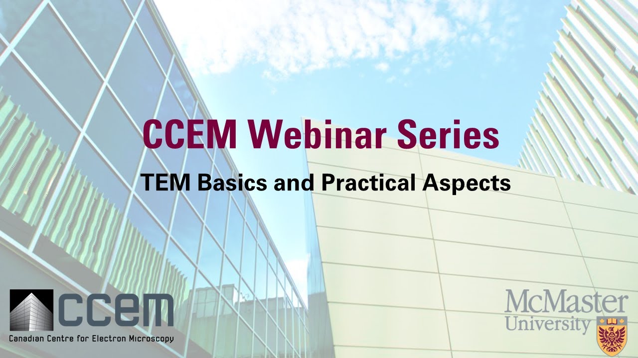 CCEM Webinar - Transmission Electron Microscopy Basics - YouTube