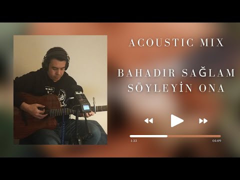 Bahadır Sağlam - Söyleyin Ona (akustik cover) I Gökhan Coşkun
