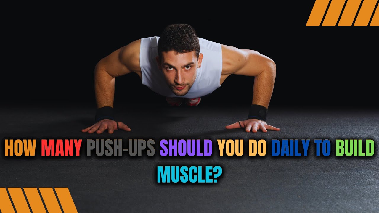 How Many Push-Ups Should You Do Daily To Build Muscle? - YouTube