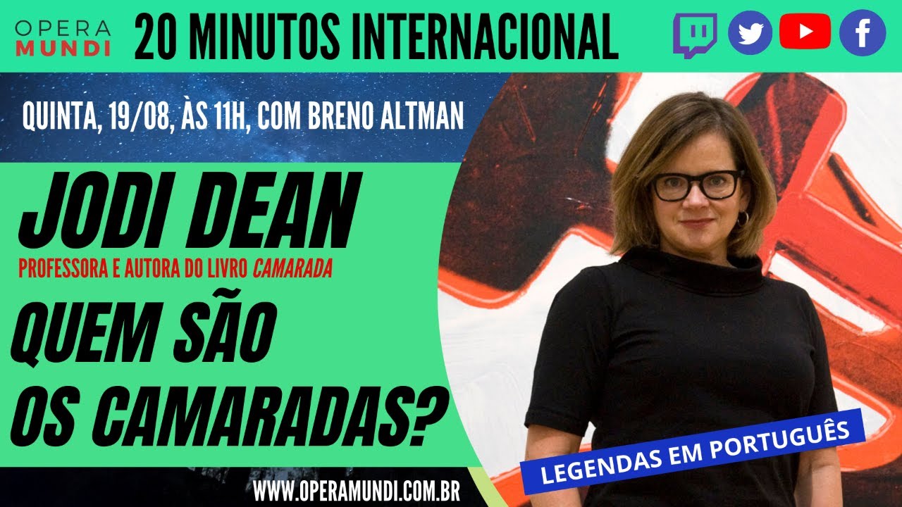 JODI DEAN: QUEM SÃO OS CAMARADAS? - 20 MINUTOS INTERNACIONAL - YouTube