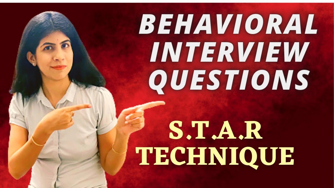 How to answer BEHAVIORAL INTERVIEW QUESTIONS using the STAR Method ...
