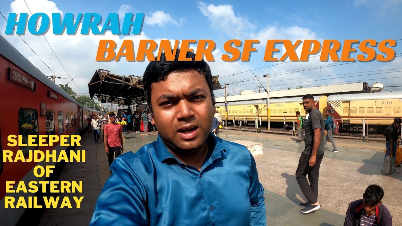 HOWRAH BARMER SF EXPRESS II HOWRAH TO DELHI JOURNEY VLOG - YouTube