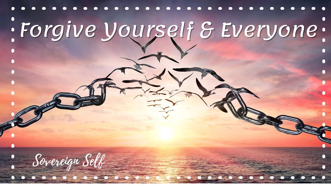 Forgive Yourself and Everyone - YouTube