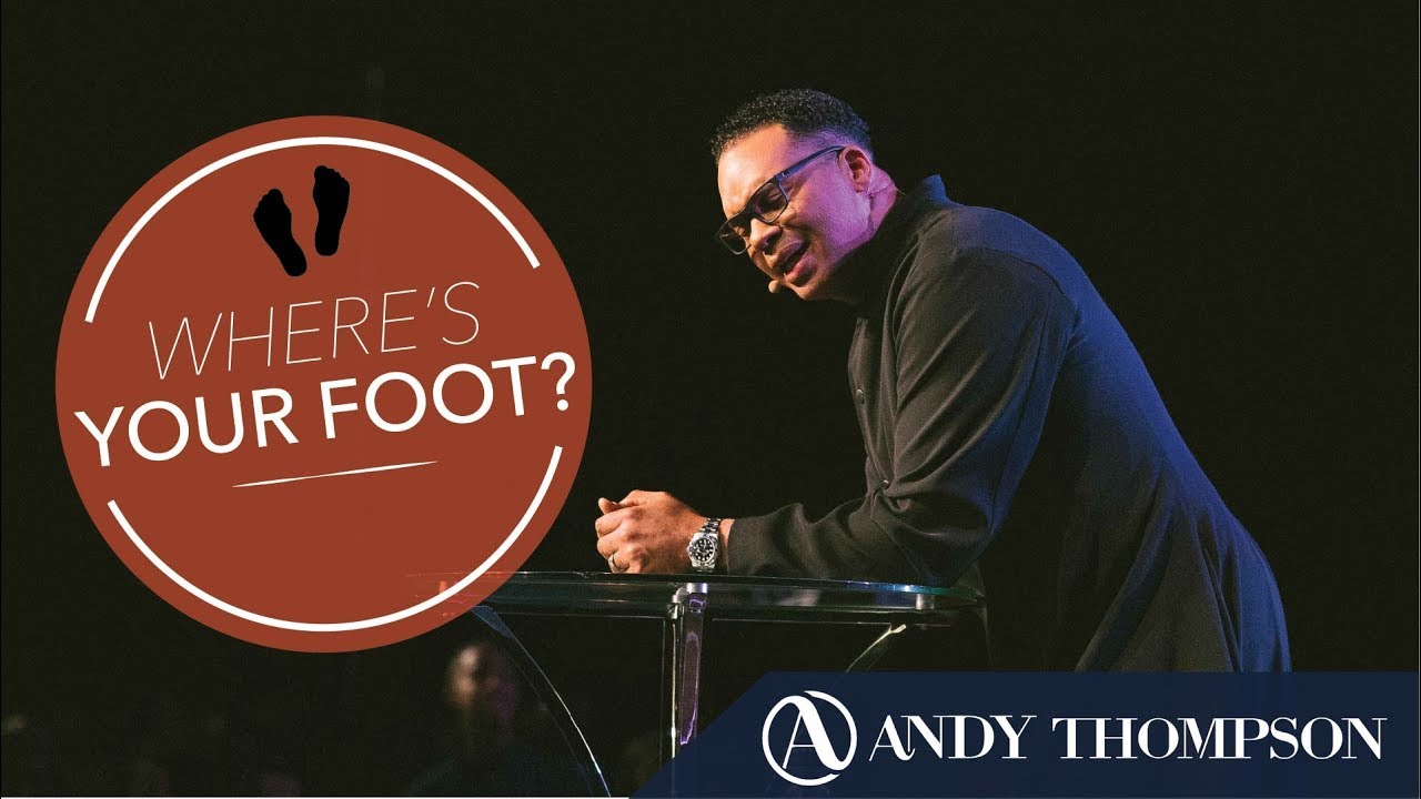 Where's Your Foot || Pastor Andy Thompson - YouTube
