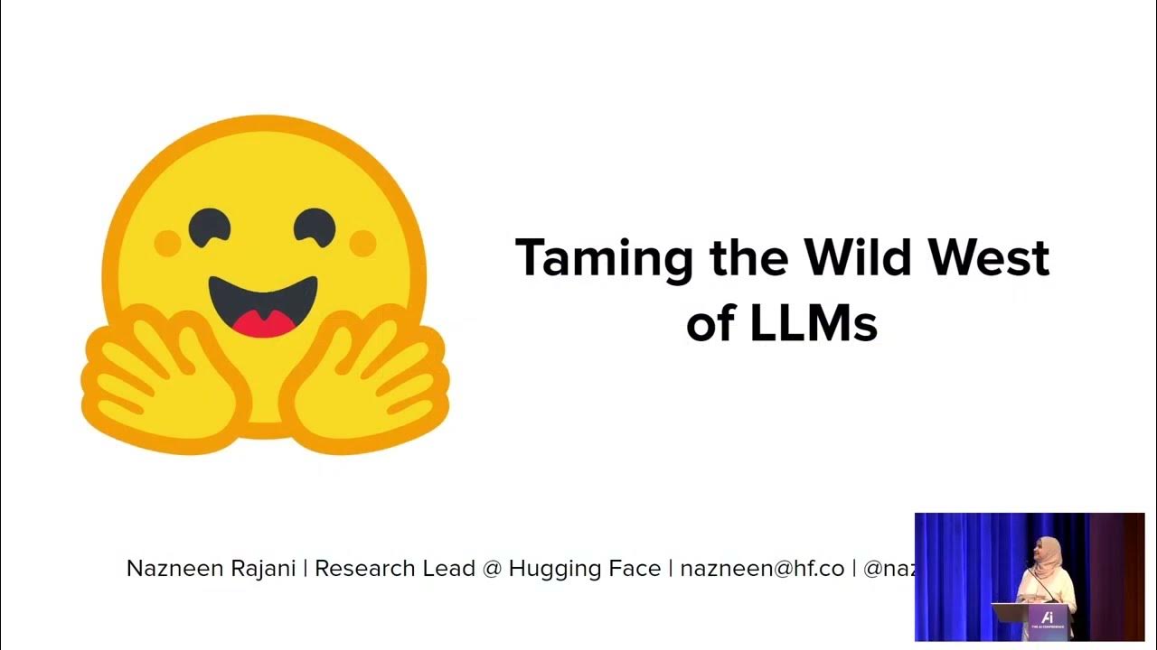 Taming The Wild West Of LLMs, Nazneen Rajani, Research Lead, Hugging Face - YouTube