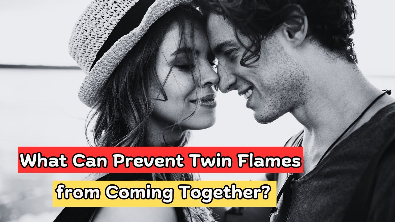What Can Prevent Twin Flames from Coming Together? - YouTube