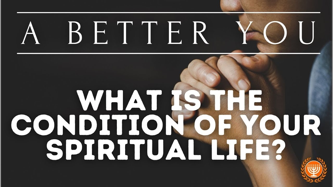 What is the Condition of Your Spiritual Life? - YouTube