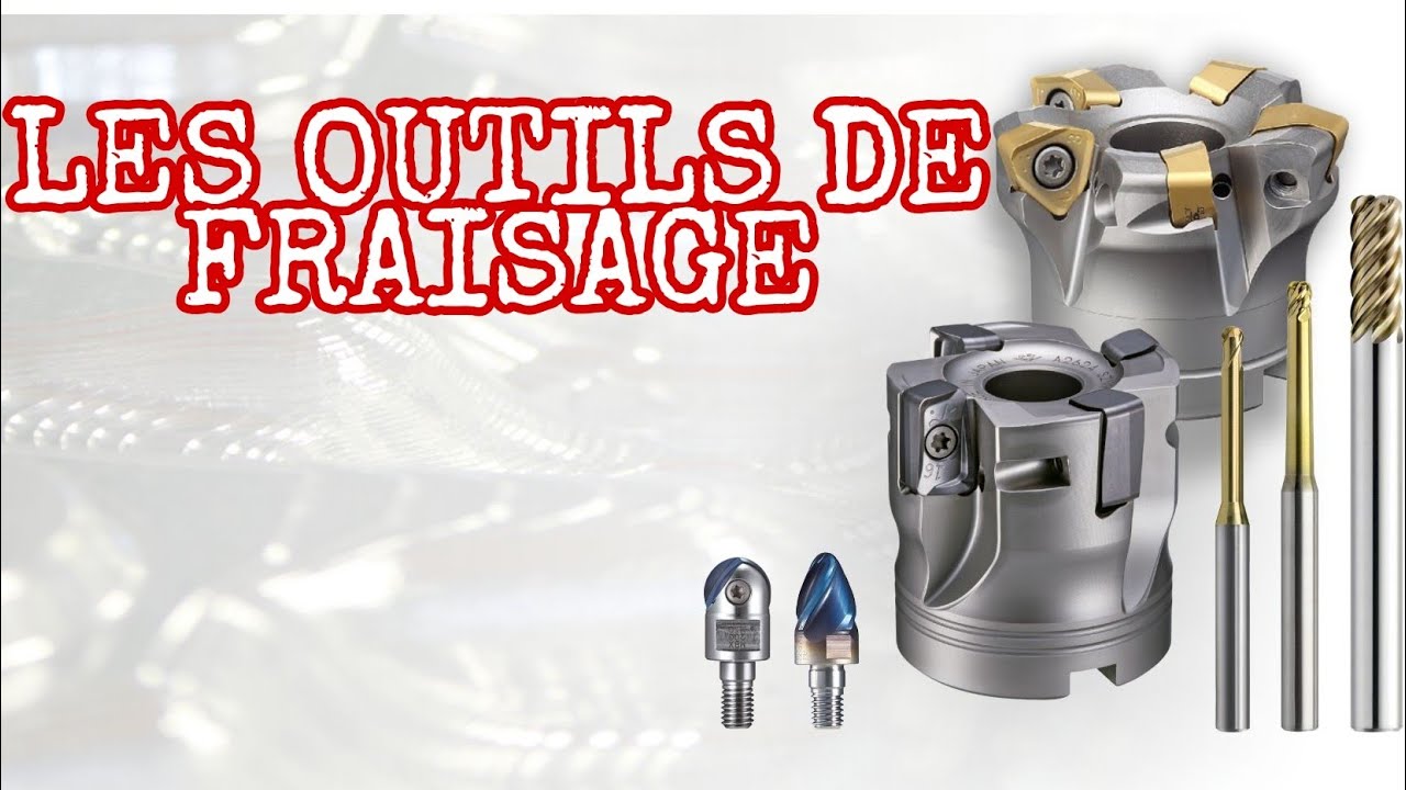 LES OUTILS DE FRAISAGE :partie 01 - YouTube