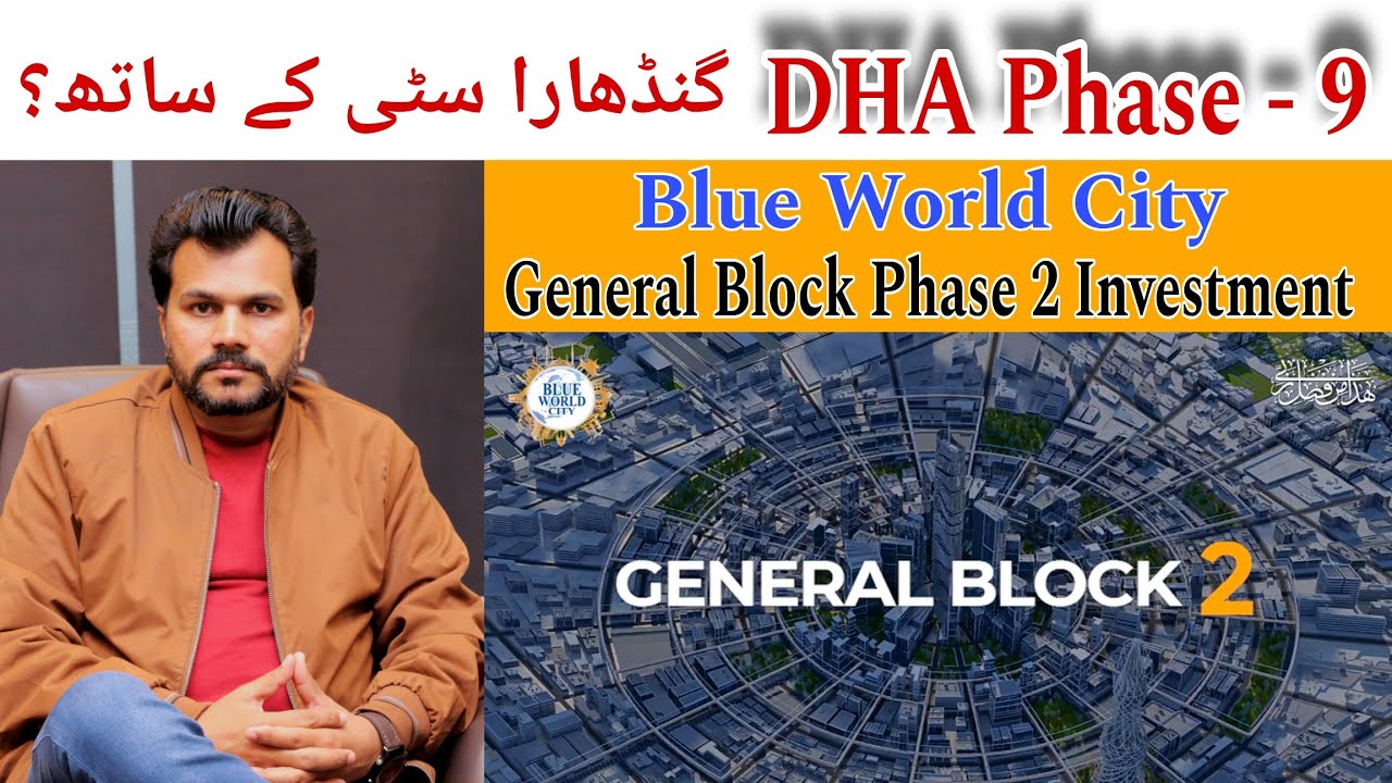DHA- PHASE - 9 | With Gandhara City | Blue World City General Block ...