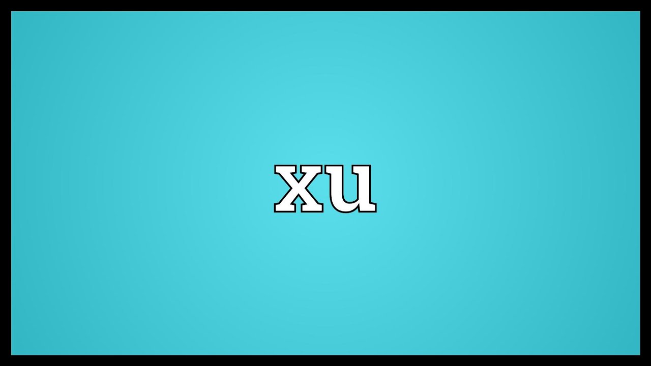 Xu Meaning YouTube