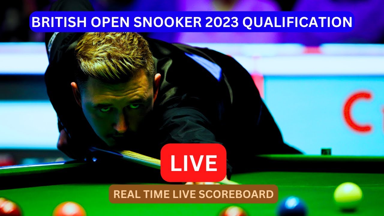 2023 British Open Snooker Qualification LIVE Score UPDATE Today Game ...