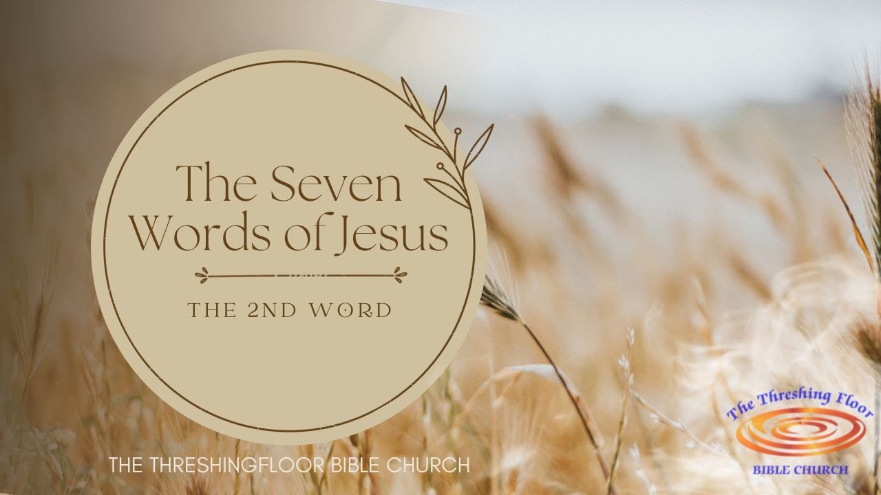 The Seven Words of Jesus: The 2nd Word - YouTube
