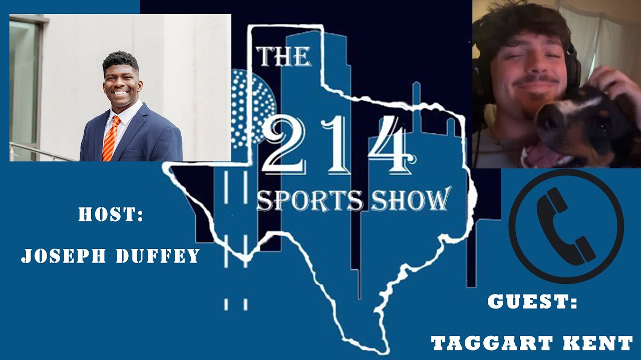The 214 Sports Show - Interview w/ Taggart Kent (@TaggartKent) - YouTube