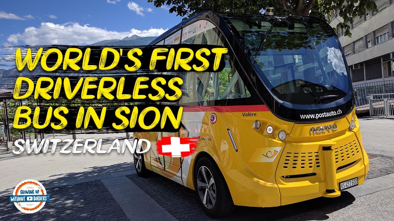 Join Us For a Tour on the World's First Driverless Bus in Sion ...