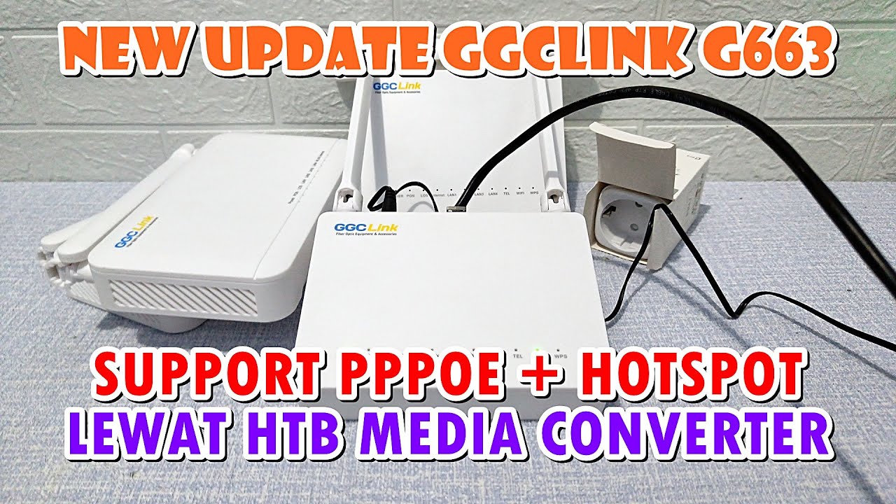 Update Xpon+ G663 Bisa PPPoE + Hotspot via HTB LAN (Uplink Ethernet ...