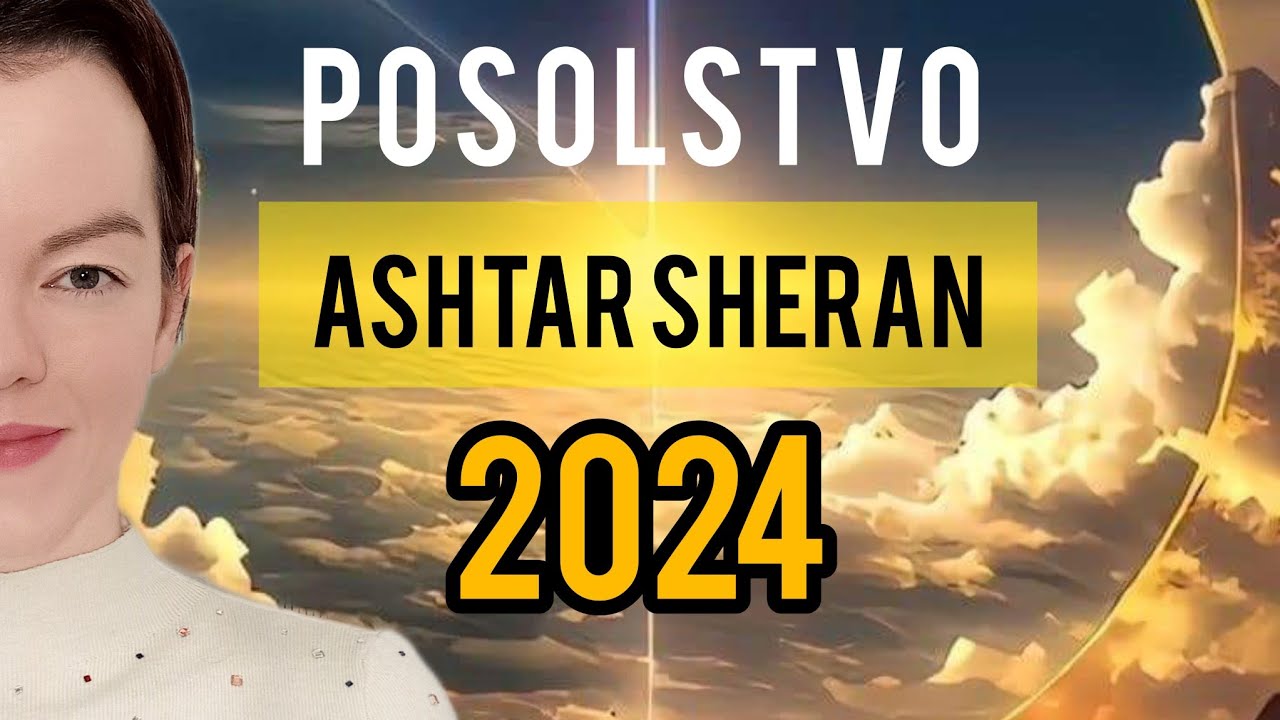 Posolstvo Ashtara Sherana pre rok 2024 💙🛸 @martinasokobova - YouTube