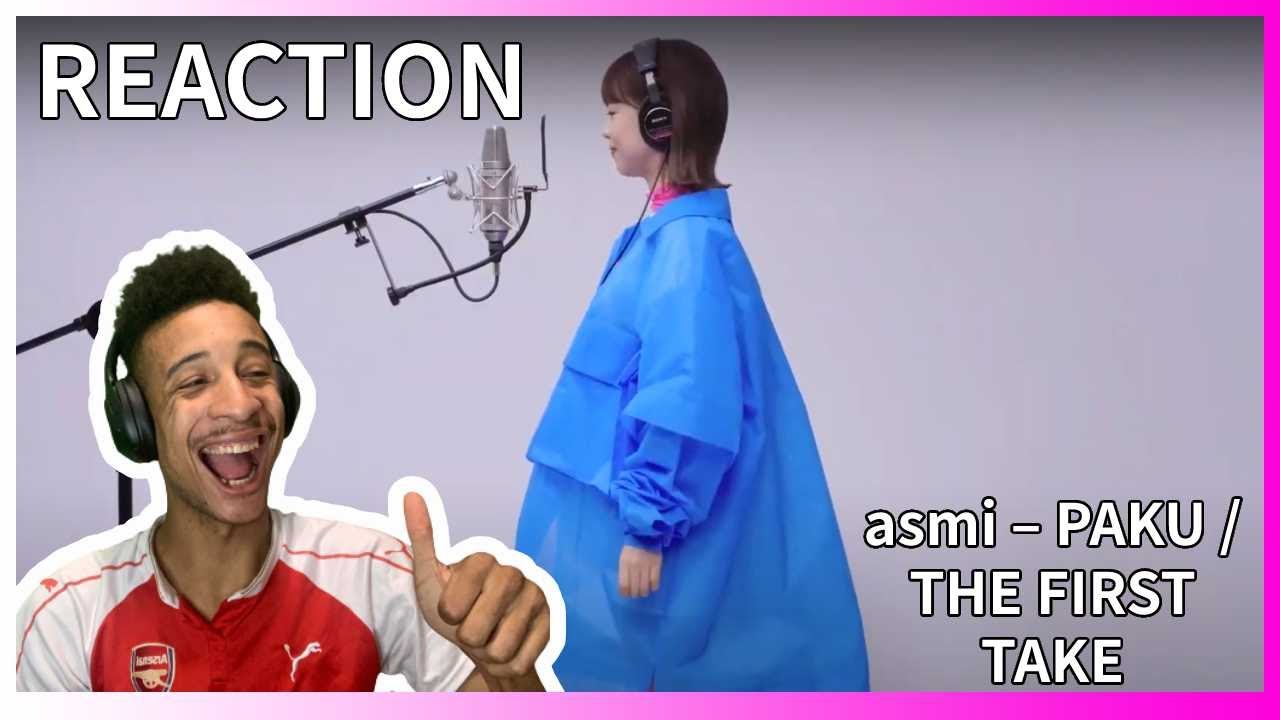 asmi – PAKU / THE FIRST TAKE Reaction - YouTube
