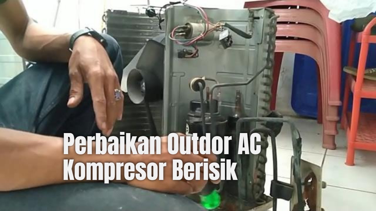Cara Perbaikan Outdor AC / Kompresor AC Yang Berisik - YouTube