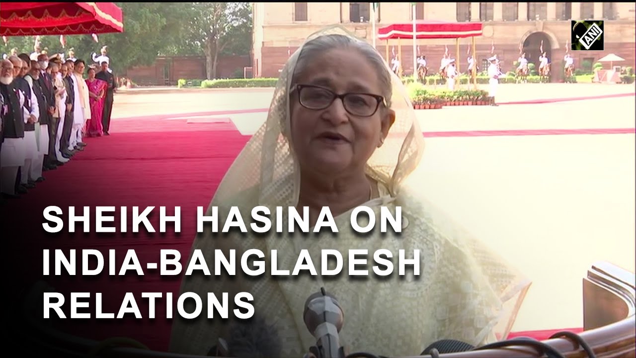 It’s always a pleasure to visit India: Bangladesh PM Sheikh Hasina ...