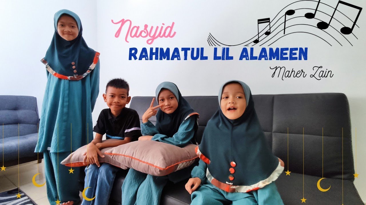 Nasyid : Rahmatul Lil Alameen (Maher Zain) - by Raudhah,Raihah,Raiesah ...