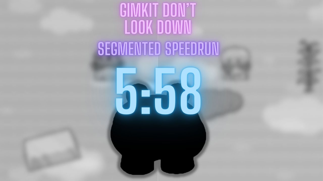 Gimkit Don't Look Down Segmented Speedrun 5:58.900 - YouTube