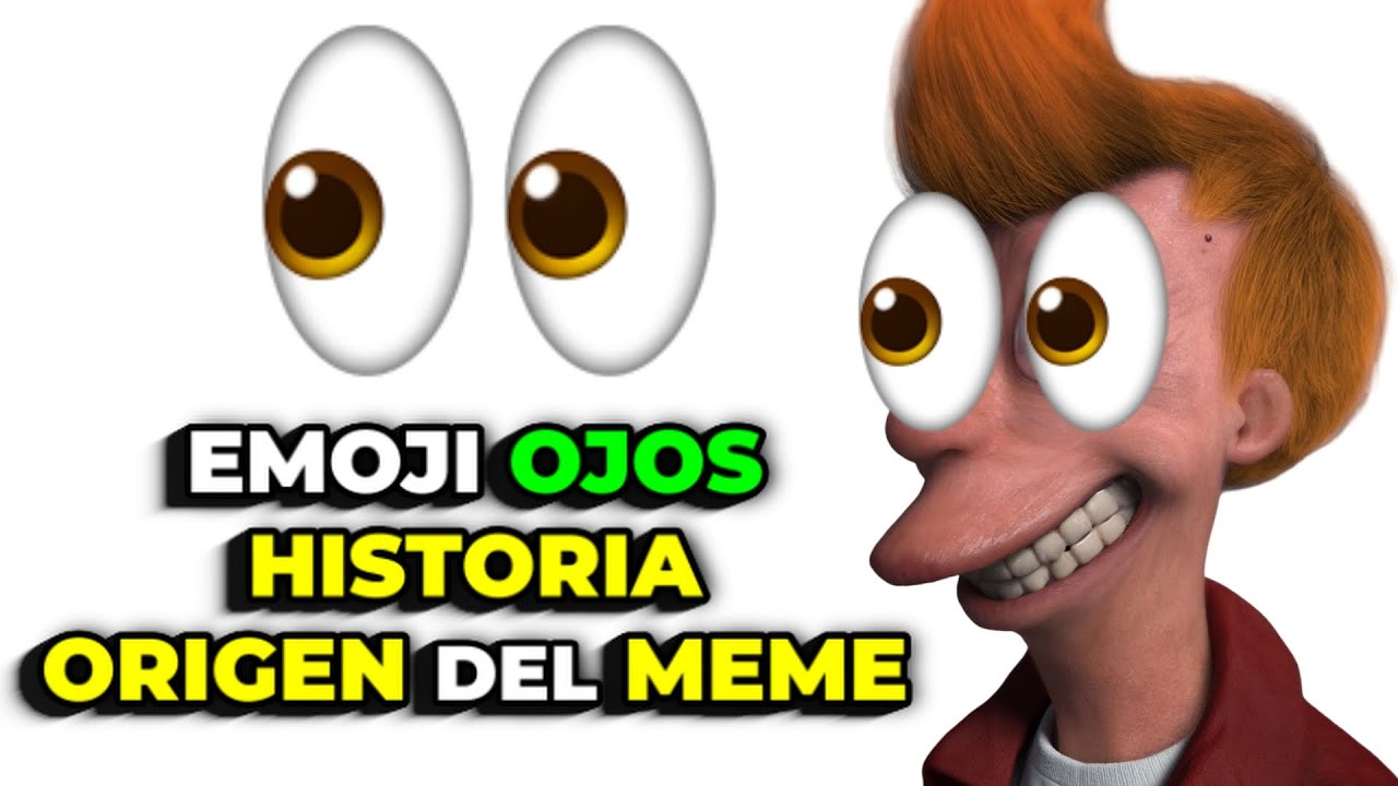EL EMOJI de los OJOS 👀 EXPLICADO | ¿POR QUÉ se CONVIRTIÓ en un MEME ...